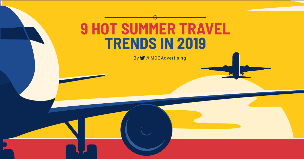 9 Hot Summer Travel Trends for 2019 [Infographic] | MDG Solutions